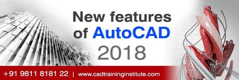 New Features & Benefits of AutoCAD 2018 | AutoCAD Institutes