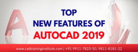 Top New Features of AutoCAD 2019