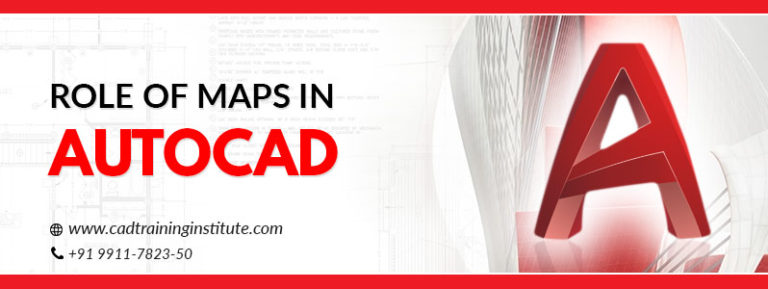 Role of Maps in AutoCAD Drawings | Learn AutoCAD Course