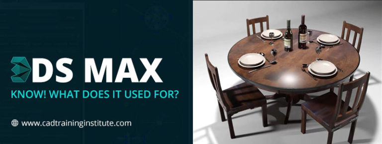 Know! What is 3ds Max Used for? Why Join 3ds Max Course?